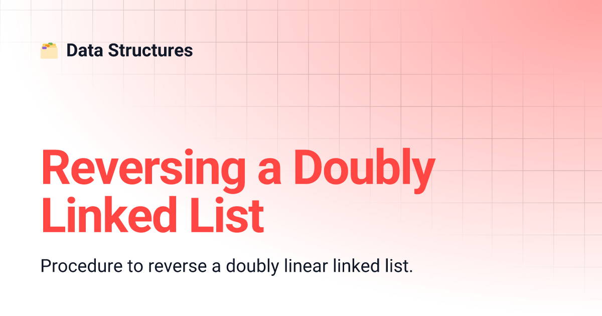 Reversing A Doubly Linked List Data Structures